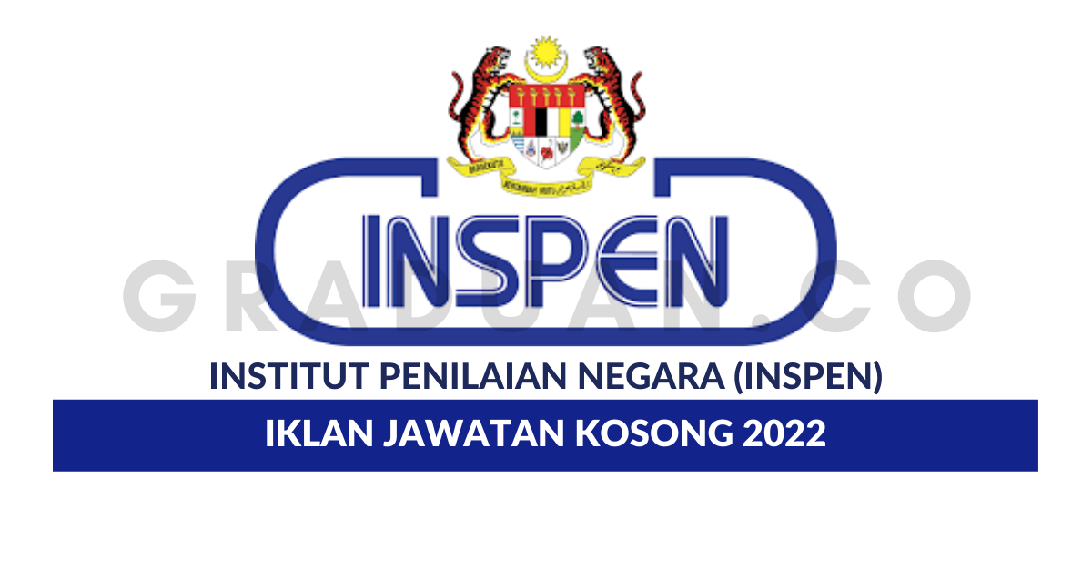 Permohonan Jawatan Kosong Institut Penilaian Negara (INSPEN) • Portal Kerja Kosong Graduan