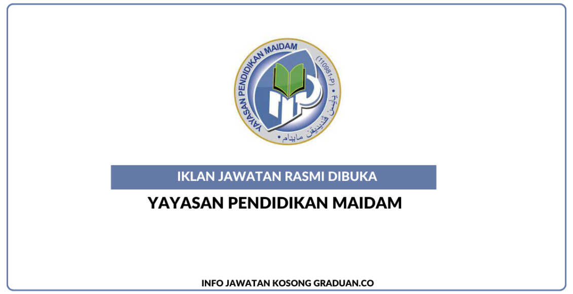 Permohonan Jawatan Kosong Yayasan Pendidikan Maidam • Portal Kerja Kosong Graduan