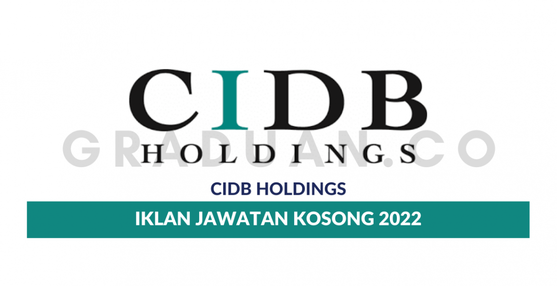 Permohonan Jawatan Kosong CIDB Holdings (CIDBH) • Portal Kerja Kosong ...