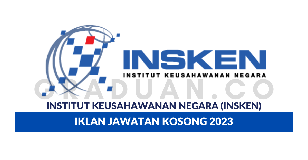 Permohonan Jawatan Kosong Institut Keusahawanan Negara (INSKEN ...