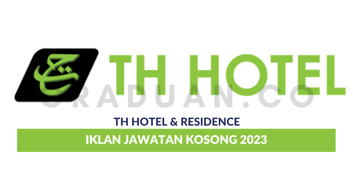 Permohonan Jawatan Kosong TH Hotel & Residence • Portal Kerja Kosong ...