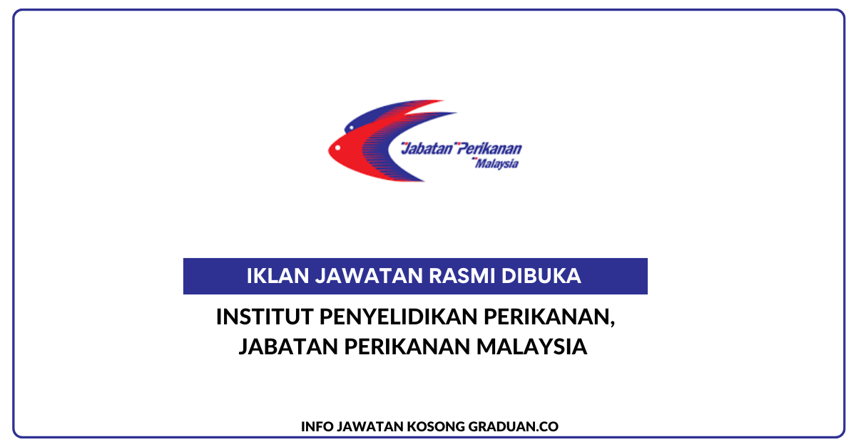 Permohonan Jawatan Kosong Institut Penyelidikan Perikanan, Jabatan ...